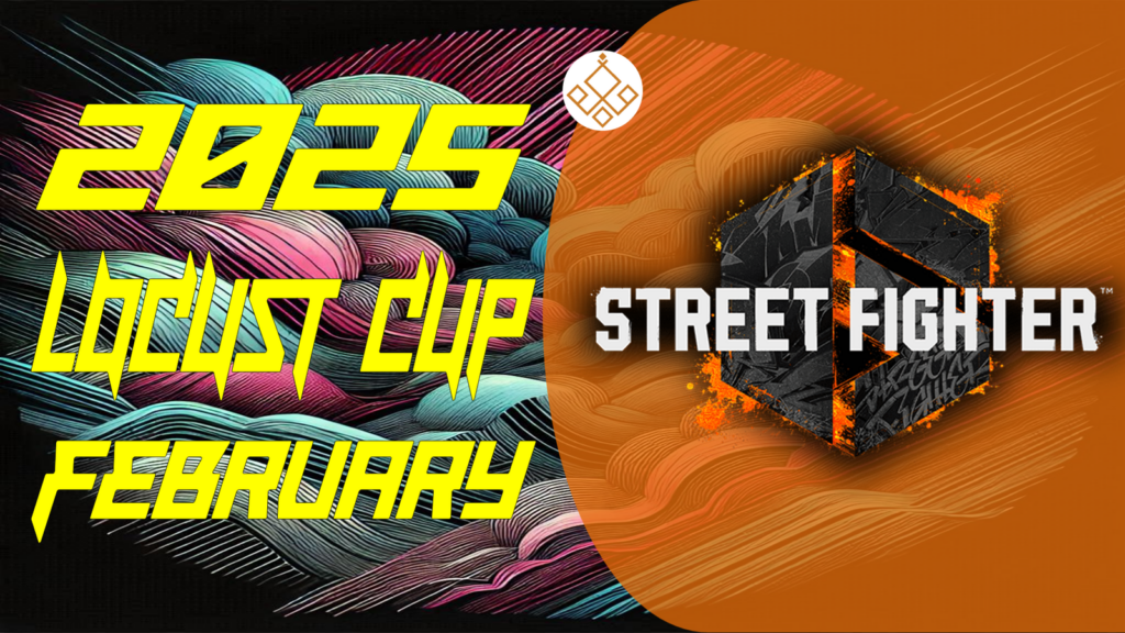 locust杯 スト6 -2月期-【2025】 オンライン ストリートファイター6 SF6 - eスポーツ大会 eスポゲート eスポーツ イベント ゲーム 大会情報 e-spogate