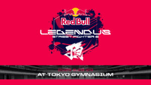 Red Bull LEGENDUS STREET FIGHTER 6 頂 DAY1 東京体育館 東京 ストリートファイター6 スト6 SF6 - eスポーツ大会 イベント情報